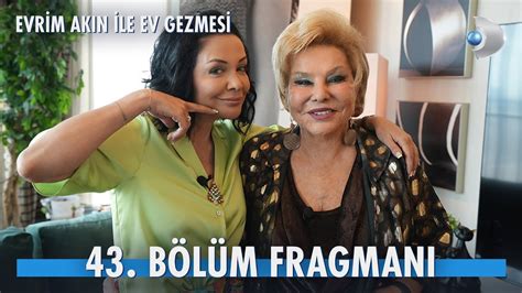 Evrim Akın la Ev Gezmesi 43 Bölüm Fragmanı Selin Karacehennem YouTube