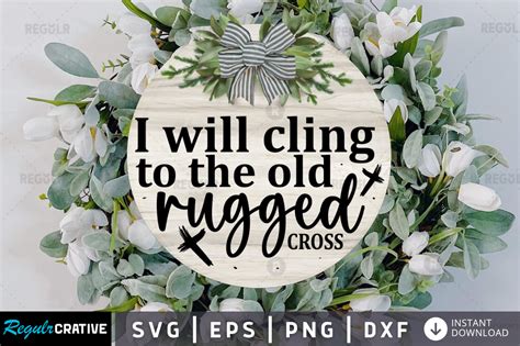 FREE I Will Cling To The Old Rugged Cros Graphic By Regulrcrative