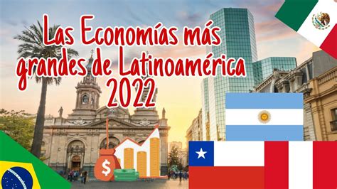 Las 10 Economías más Grandes de Latinoamérica 2022 PIB Nominal YouTube