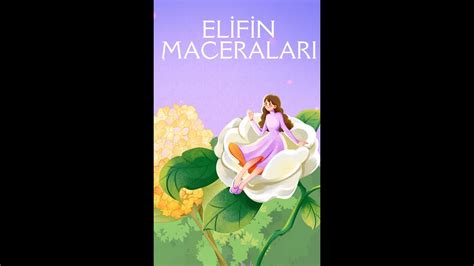 Elifin maceraları Masallar Hikayeler Masal Dinle Uyku Masalları