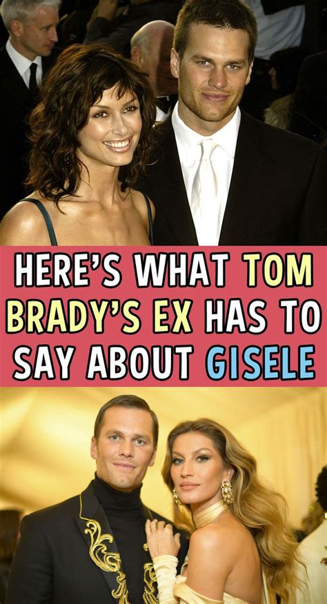 Here S What Tom Brady S Ex Has To Say About Gisele Gisele