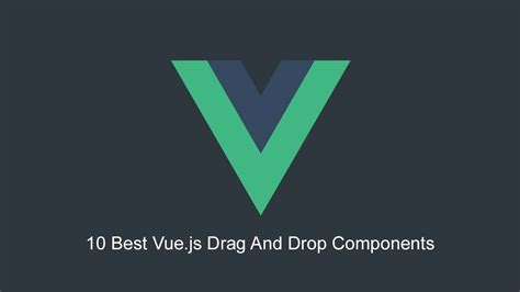 Best Vue Js Drag And Drop Components You Should Know
