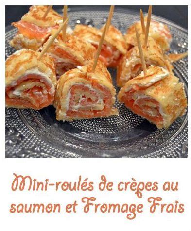 Mini roulés de crèpes au saumon et Fromage Frais Envie d apéro