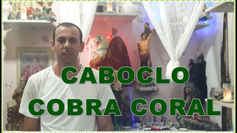 Ponto De Caboclo Cobra Coral Se A Coral Sua Cinta Youtube