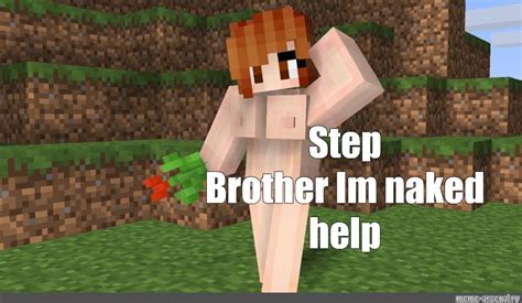 Meme Step Brother Im Naked Help All Templates Meme Arsenal