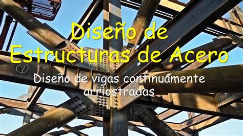 Diseño de Estructuras de Acero Diseño de vigas continuamente