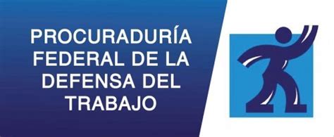 Nuevo Reglamento de la Procuraduría Federal de la Defensa del Trabajo