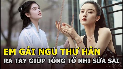 Em gái Ngu Thư Hân ra tay nghĩa hiệp giúp Tống Tổ Nhi sửa sai Cúc Tịnh