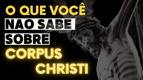 Conheça a história de CORPUS CHRISTI corpuschristi corpodecristo