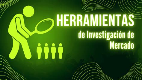 Las 12 Herramientas de Investigación de Mercados que todo Emprendedor