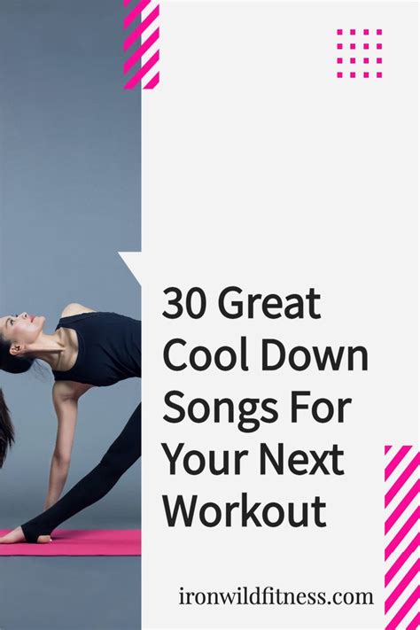 30 Awesome Cool Down Songs For Your Next Workout Best Workout Songs
