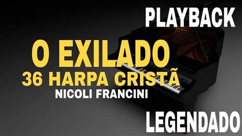 O Exilado 36 Harpa Cristã PLAYBACK LEGENDADO Versão Nicoli