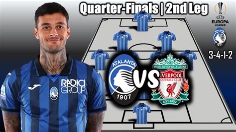 ATALANTA VS LIVERPOOL ATALANTA POTENTIAL STARTING LINEUP EUROPA