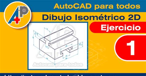 AutoCAD para todos Dibujo Isométrico 2D Ejercicio 01