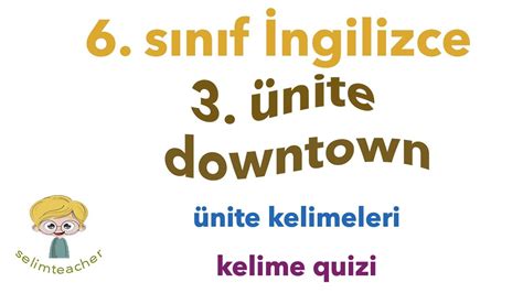 S N F Ngilizce Nite Downtown Kelimeler Ve Kelime Testi Youtube