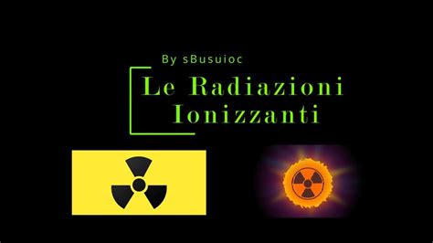 Le Radiazioni Ionizzanti Youtube
