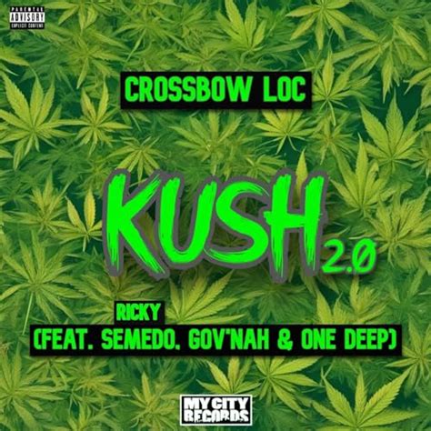 Kush 2 0 De Crossbow Loc Feat Ricky Semedo Gov Nah One Deep Sur