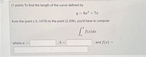 solved 1 point to find the length of the curve defined by