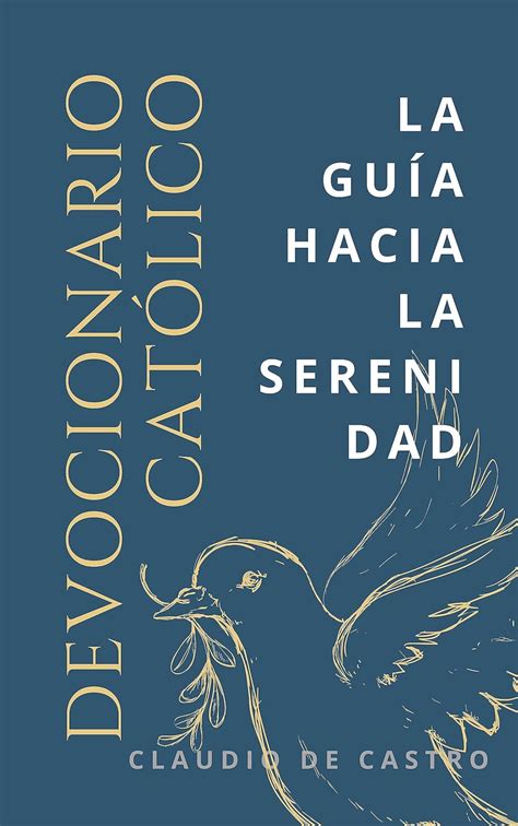 Devocionario Católico La Guía hacia la SERENIDAD 150 días con Dios