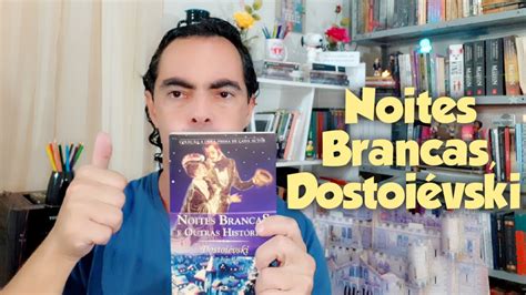 Noites Brancas de Dostoiévski resenha YouTube
