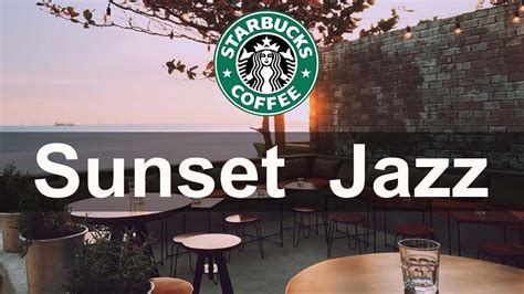 Relaxing Starbucks Inspired Coffee Music Cafe Jazz Music Coffee