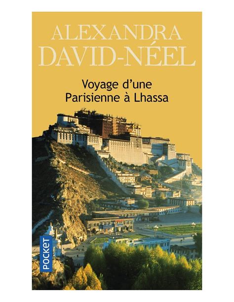 Voyage d une parisienne à Lhassa Alexandra David Néel