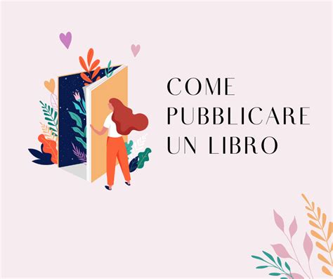 Come Pubblicare Un Libro La Guida Aggiornata Al 2024
