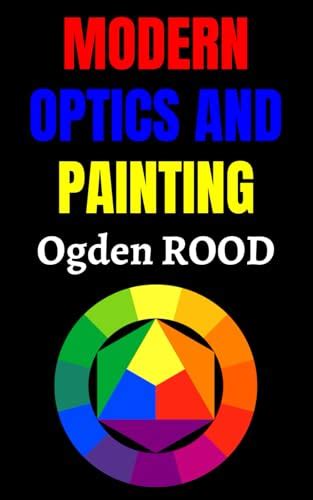 Modern Optics And Painting By Ogden Rood Goodreads