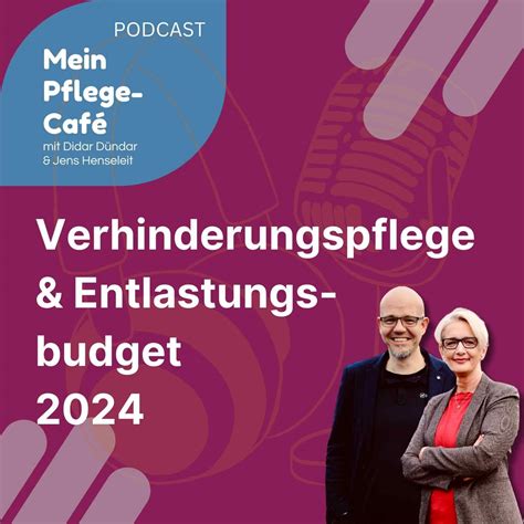 56 Entlastungsbudget Verhinderungspflege 2024 Mein Pflege Café