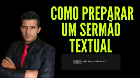 Como Preparar Um Serm O Textual Aprenda A Pregar Youtube