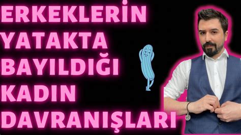 ERKEKLERİN YATAKTA BAYILDIĞI KADIN DAVRANIŞLARI YouTube