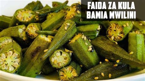 FAIDA ZA KULA BAMIA MWILINI FAIDA ZA KULA BAMIA KIAFYA TIBA ASILI