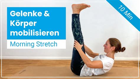 Morning Stretch Minuten Mobilisation F R Den Ganzen K Rper
