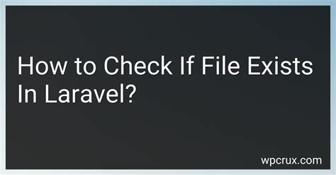 How To Check If File Exists In Laravel In 2024