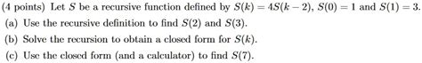 solved points let s be a recursive function defined by s k 4s k 2 s 0 1 and s 1 3