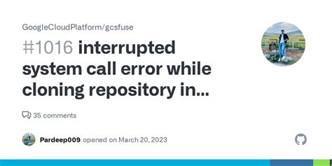 Interrupted System Call Error While Cloning Repository In Gcsfuse