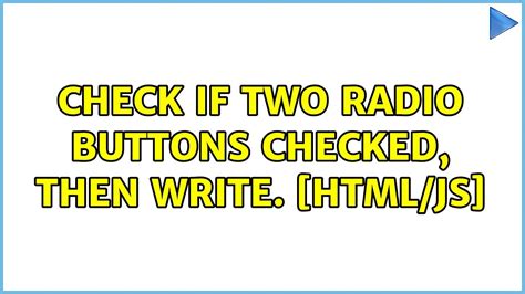 check if two radio buttons checked then write [html js] 2 solutions youtube