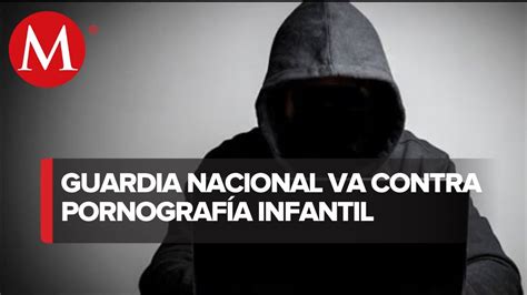 Guardia Nacional inicia operativo para combatir la pornografía infantil