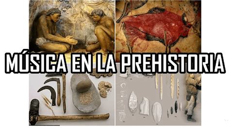 MUSICA EN LA PREHISTORIA YouTube