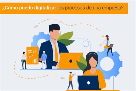 Digitalizaci N De Los Cinco Procesos M S Frecuentes De Una Empresa