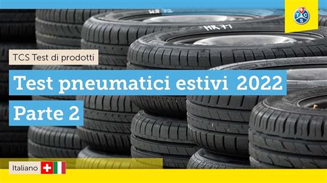 Test TCS I Migliori Pneumatici Estivi 2022 Parte 2 YouTube