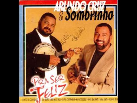 Arlindo Cruz e Sombrinha Não Quero Saber Mais Dela Só Pra Contrariar
