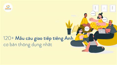 Mẫu câu tiếng Anh là gì Tìm hiểu ngay để nâng cao kỹ năng giao tiếp