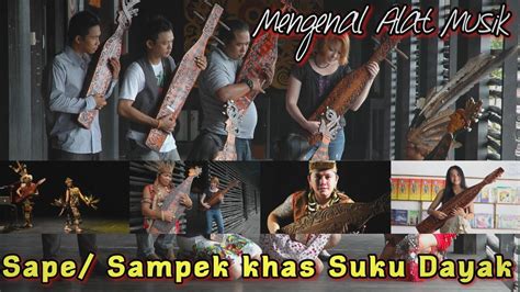 Mengenal Alat Musik Sape Khas Suku Dayak Youtube