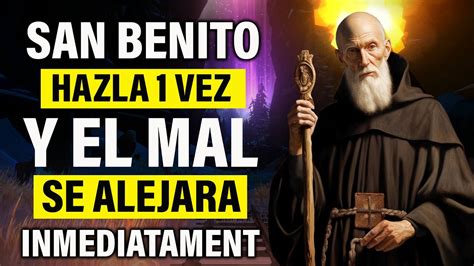 oración a SAN BENITO para ALEJAR INMEDIATAMENTE todo MAL y Peligro