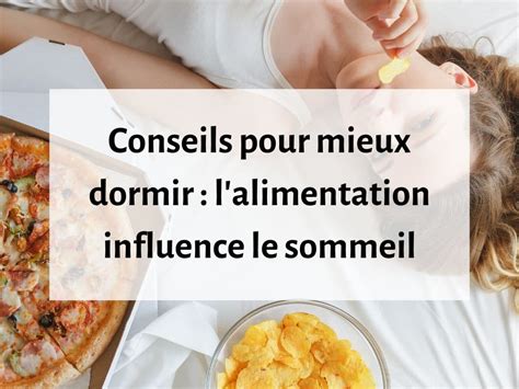Conseils Pour Mieux Dormir Comment Notre Alimentation Influence Notre