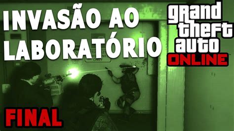 GTA 5 INVASÃO AO LABORATÓRIO HUMANE PARTE FINAL YouTube