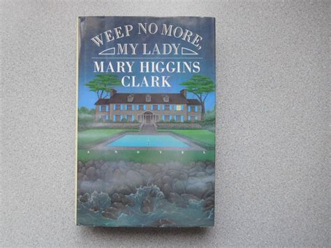 WEEP NO MORE MY LADY Pristine Signed First Edition By Clark Mary