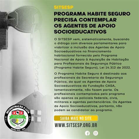 SITSESP INFORMA PROGRAMA HABITE SEGURO PRECISA CONTEMPLAR OS AGENTES