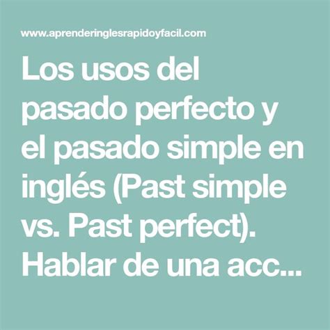 Los usos del pasado perfecto y el pasado simple en inglés Past simple